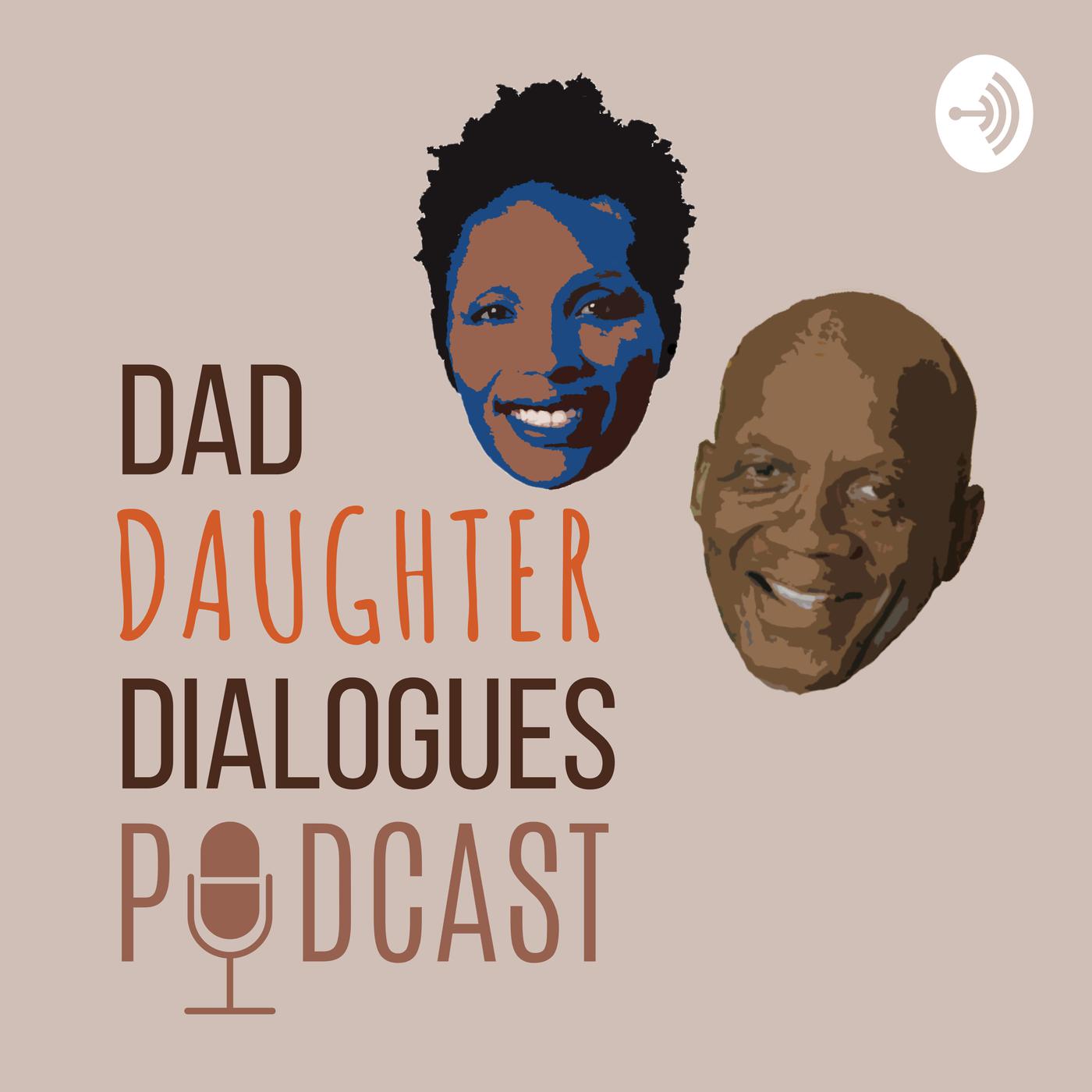 Dad Daughter Dialogues-A Generational Journey (podcast) - Aisha DeBerry ...