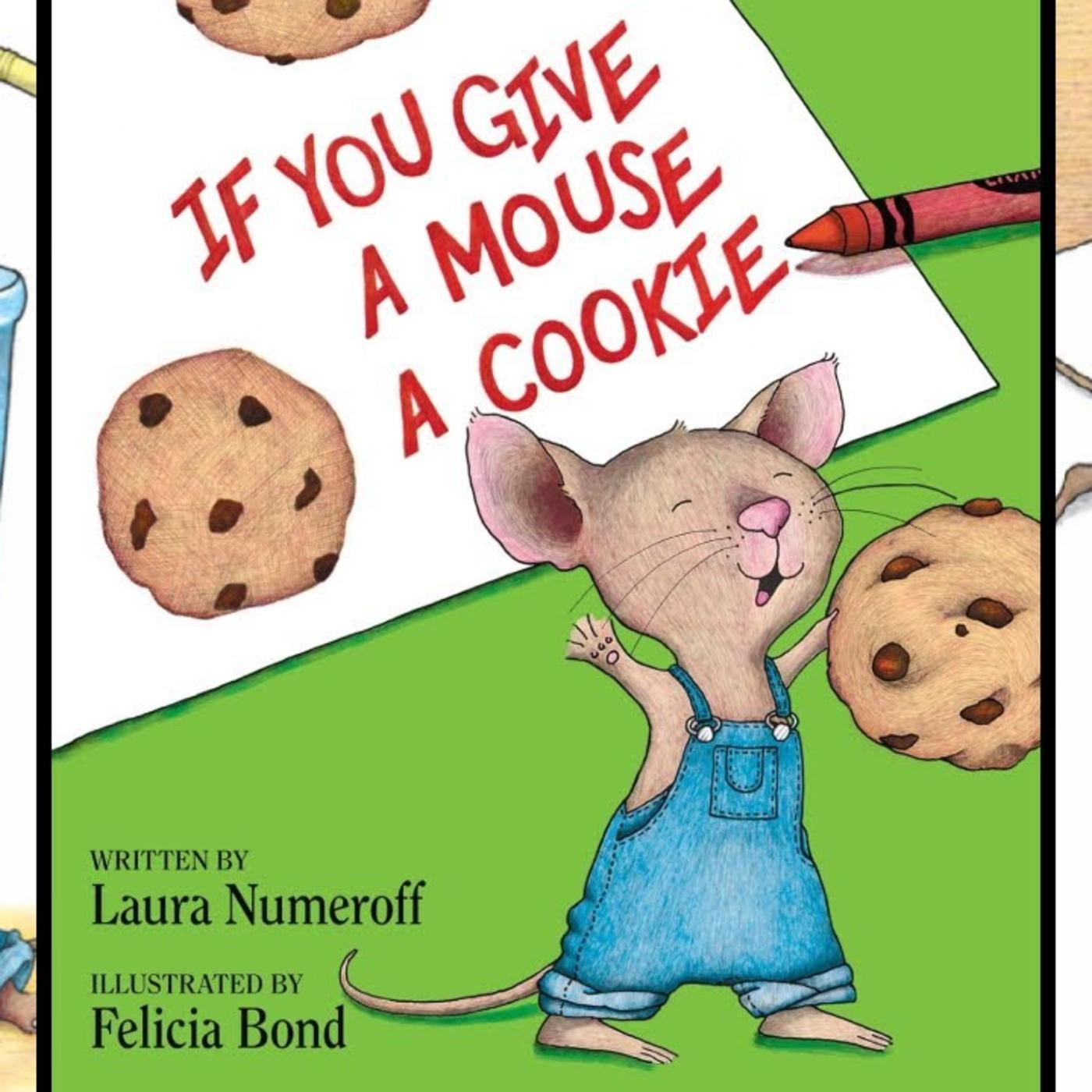 If You Give a Mouse a Cookie - by Laura Numeroff - DadReadsToYou - Read ...