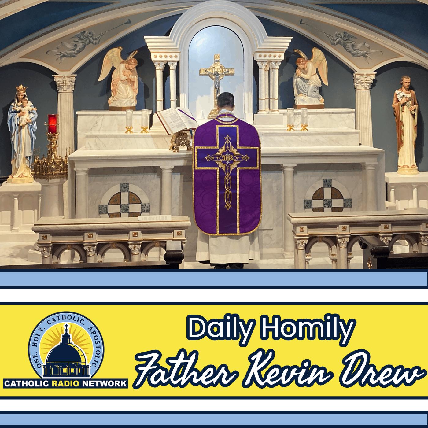 Daily Homily - 072825 - Daily Homily with Father Kevin Drew (podcast ...