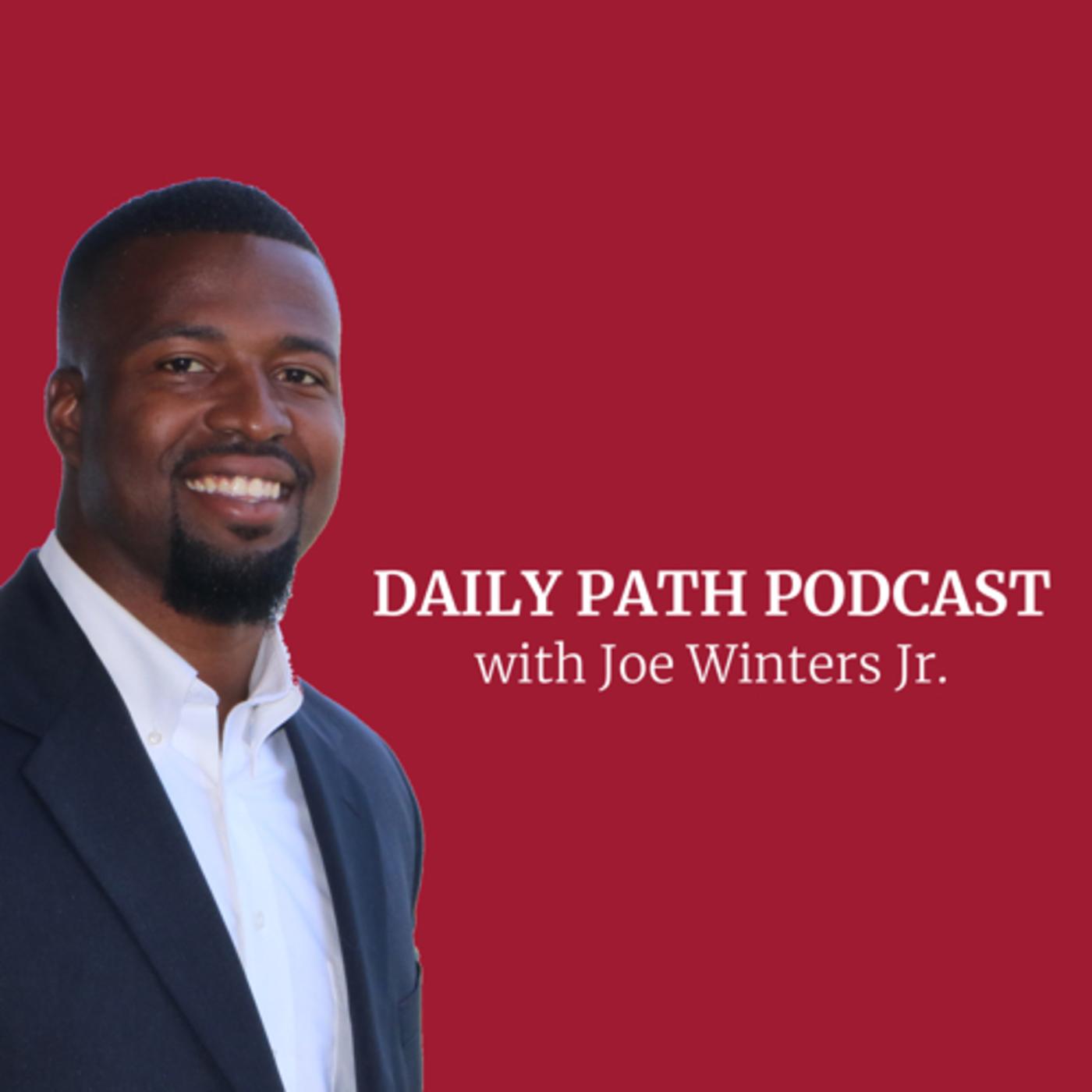 Daily Path with Joe Winters Jr. (podcast) - Joe Winters Jr. | Listen Notes