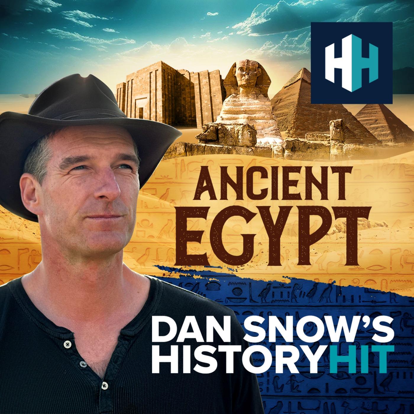 The Origins of Ancient Egypt - Dan Snow's History Hit (podcast ...
