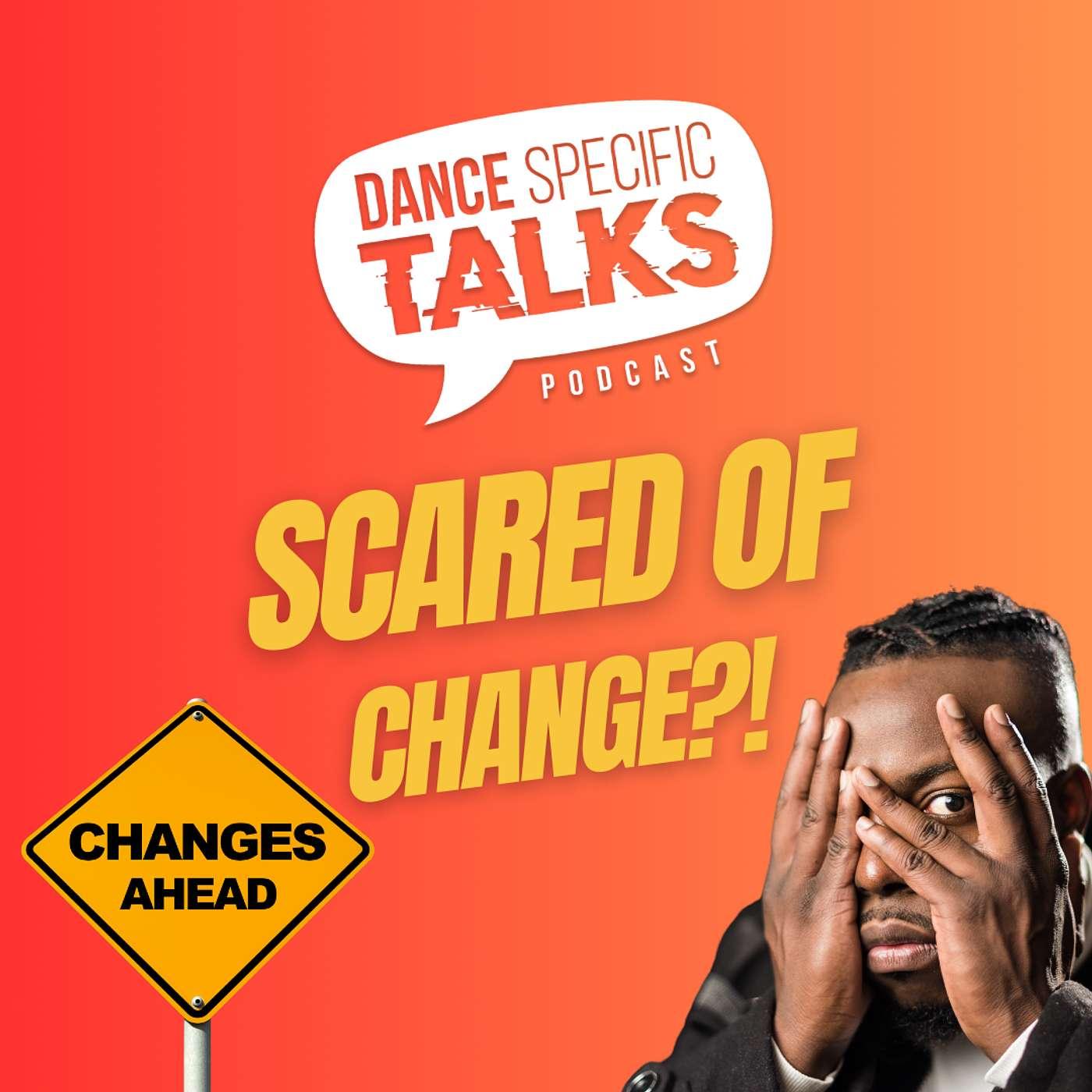 Scared of Change? Dancers' inevitable journey - Dance Specific TALKS ...