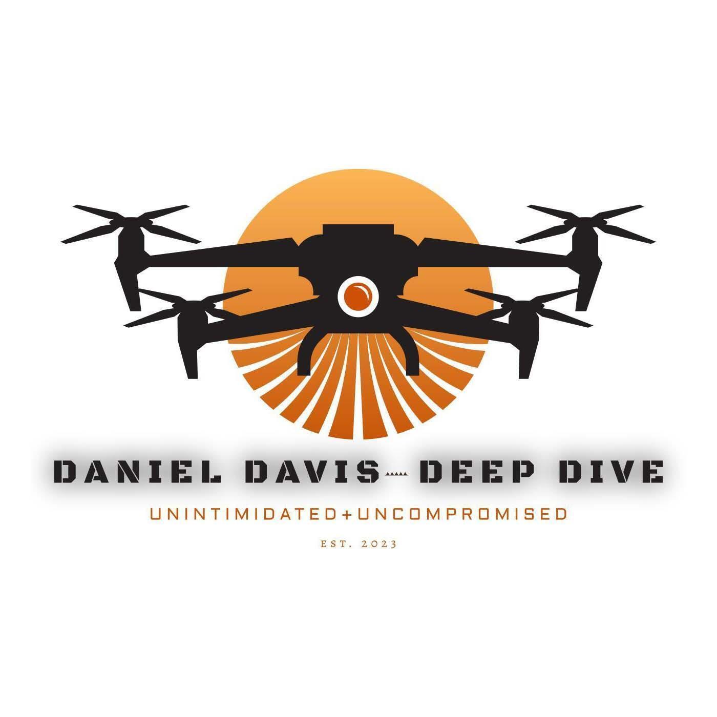 Daniel Davis Deep Dive (podcast) - Daniel Davis | Listen Notes