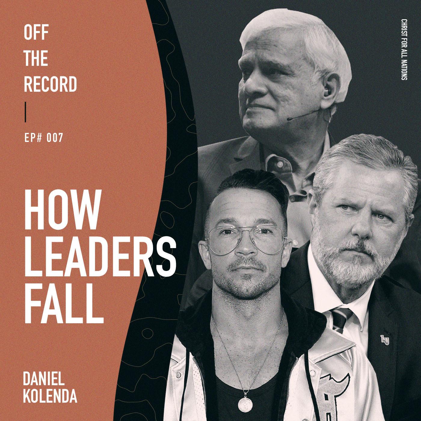 Episode# 7 - Ravi Zacharias, Carl Lentz, Jerry Falwell Jr. How Leaders ...