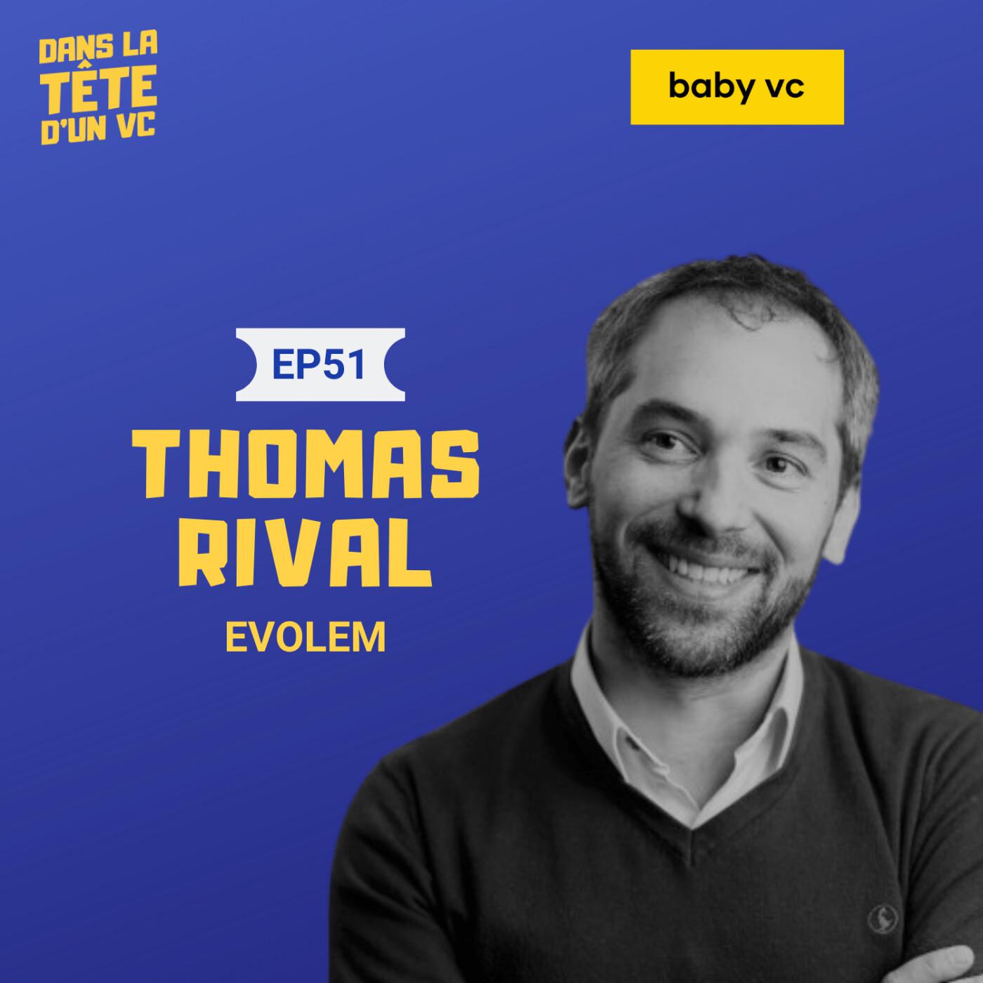 #51 Thomas Rival (Evolem Start) : sur son parcours, l'accompagnement ...