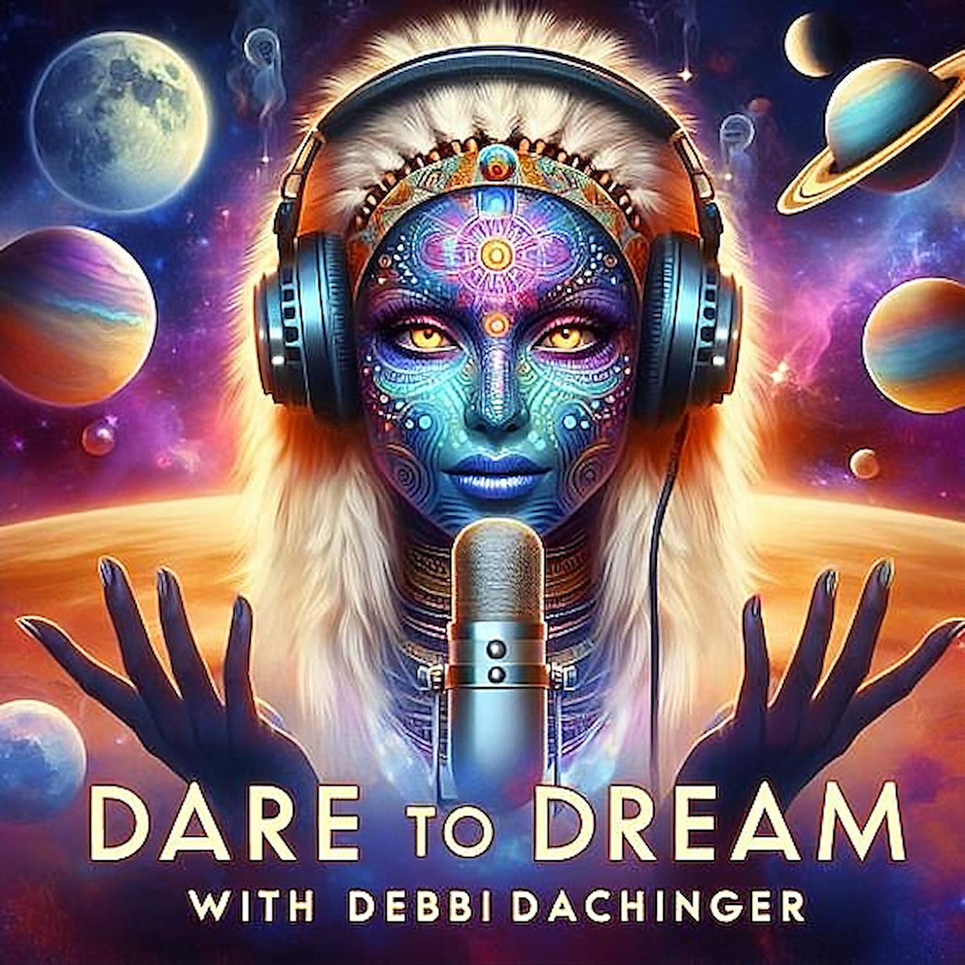 Dare To Dream, March 30, 2025 - Dare To Dream with Debbi Dachinger ...