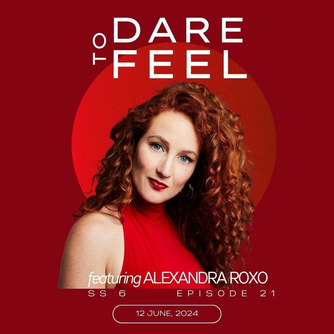 DARE TO FEEL (podcast) - Alexandra Roxo | Listen Notes