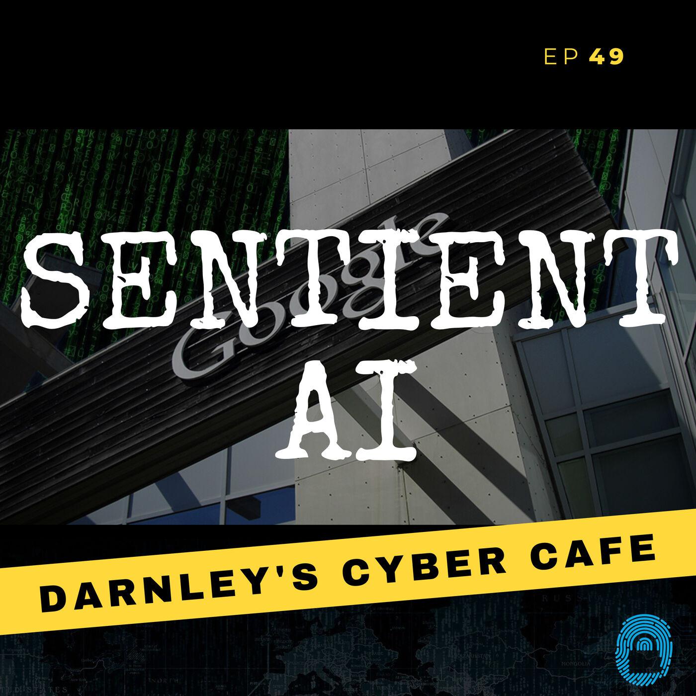 Google Has Created Sentient AI - Darnley's Cyber Café (podcast ...