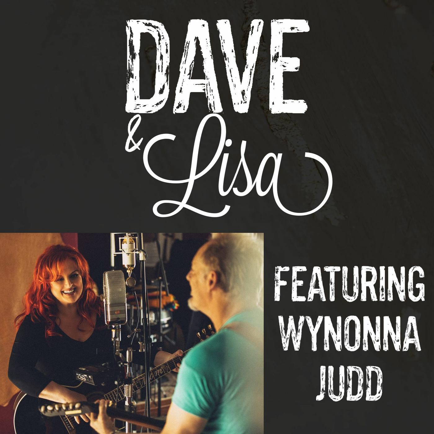 Wynonna Judd - Dave and Lisa (podcast) | Listen Notes