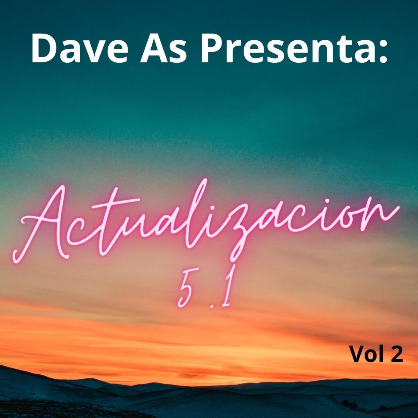Dave As - Actualizacion 5.1 Vol 2 - Dave As in Sesión (podcast ...