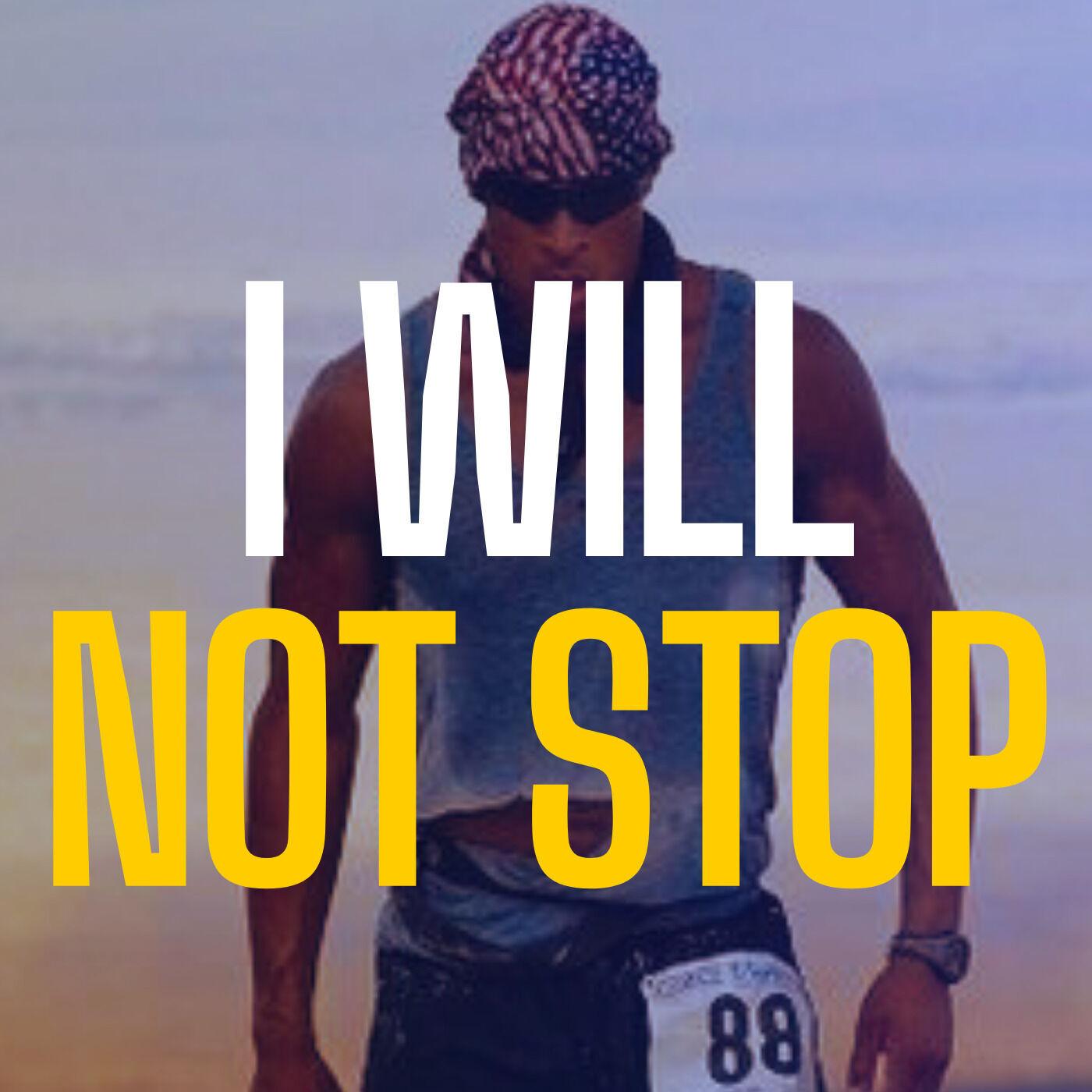 I WILL NOT STOP - David Goggins Motivational Speech | Listen Notes