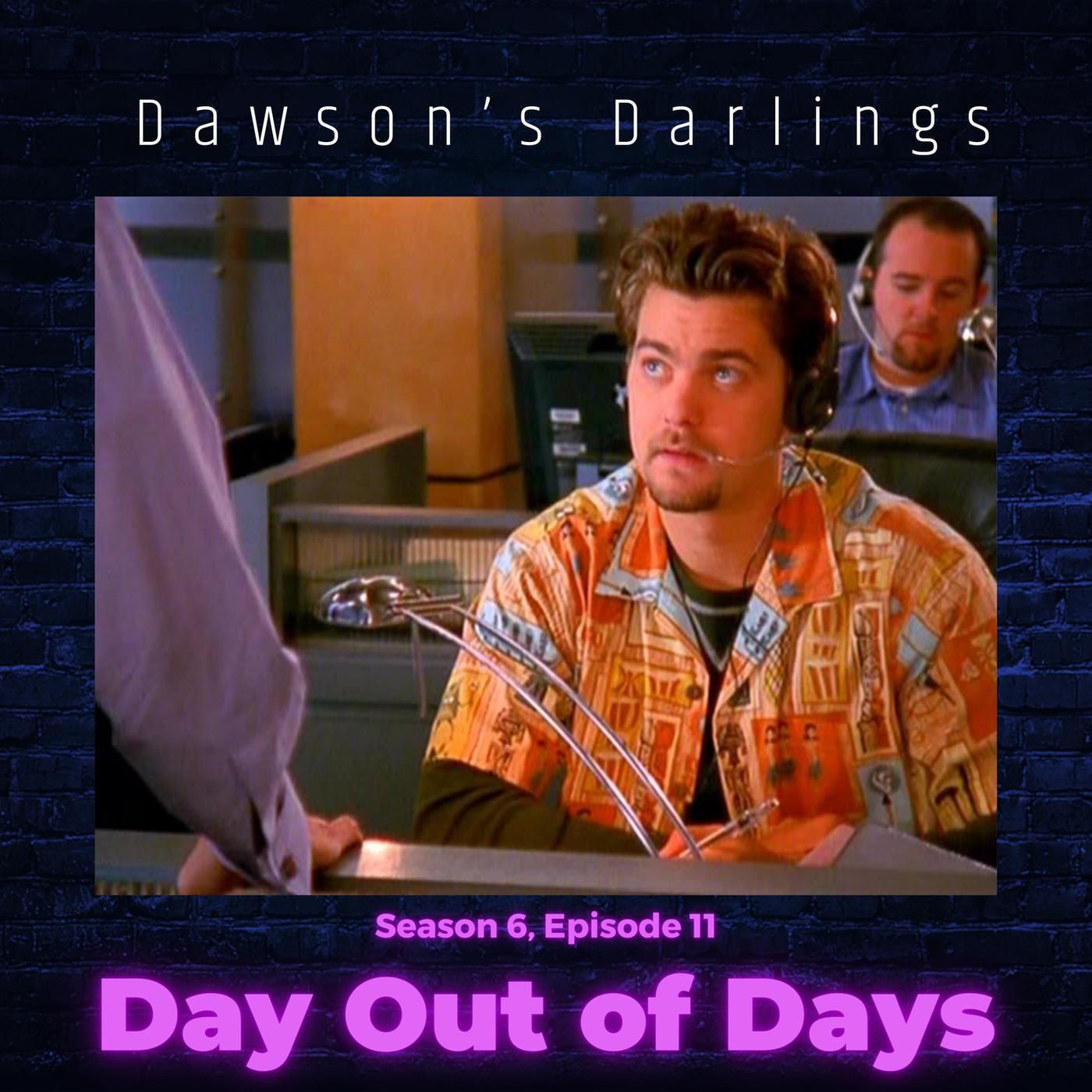 Episode 611 - "Day Out of Days" - Dawson's Darlings (podcast) | Listen ...