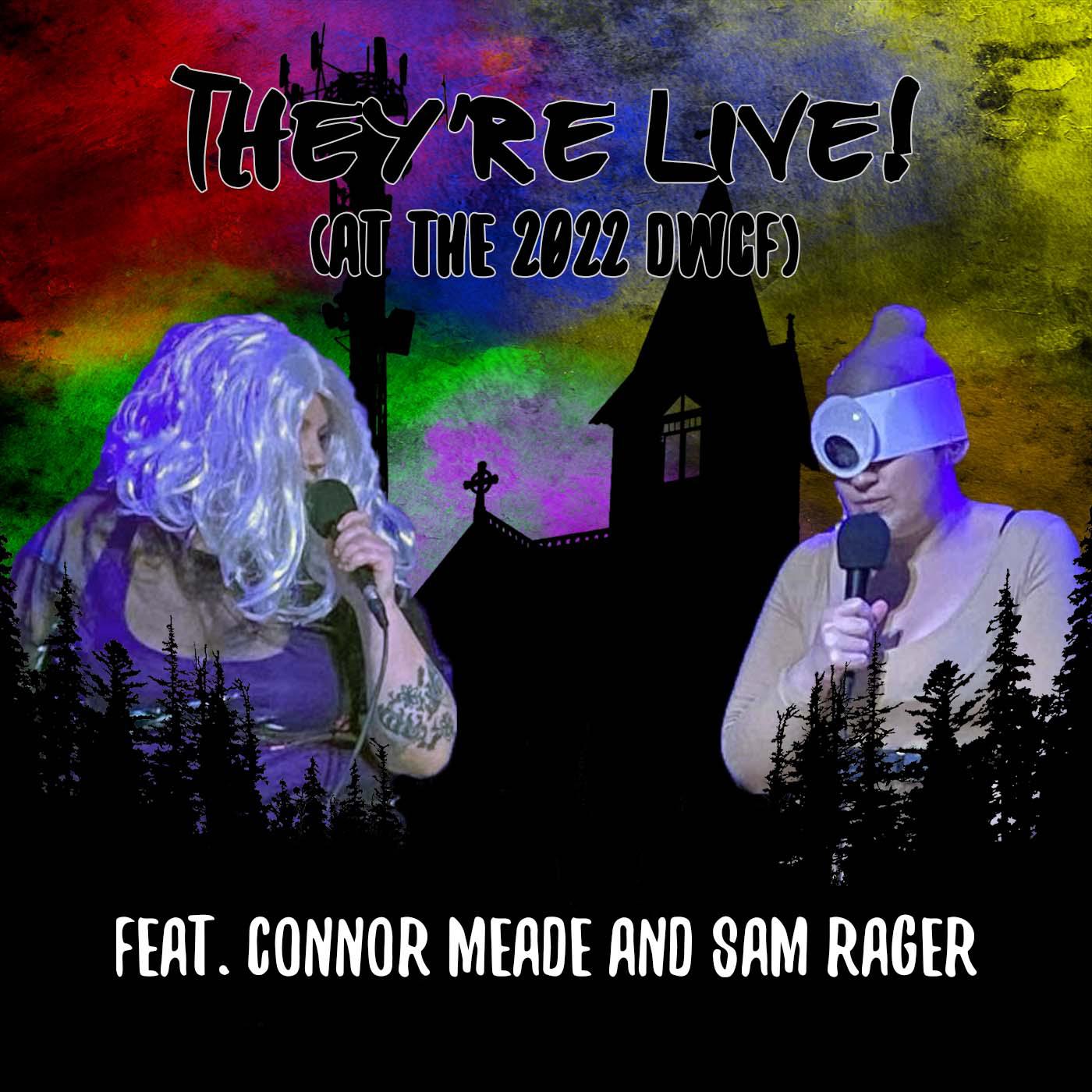 They're Live! At The 2022 DWCF (Feat. Connor Meade and Sam Rager ...