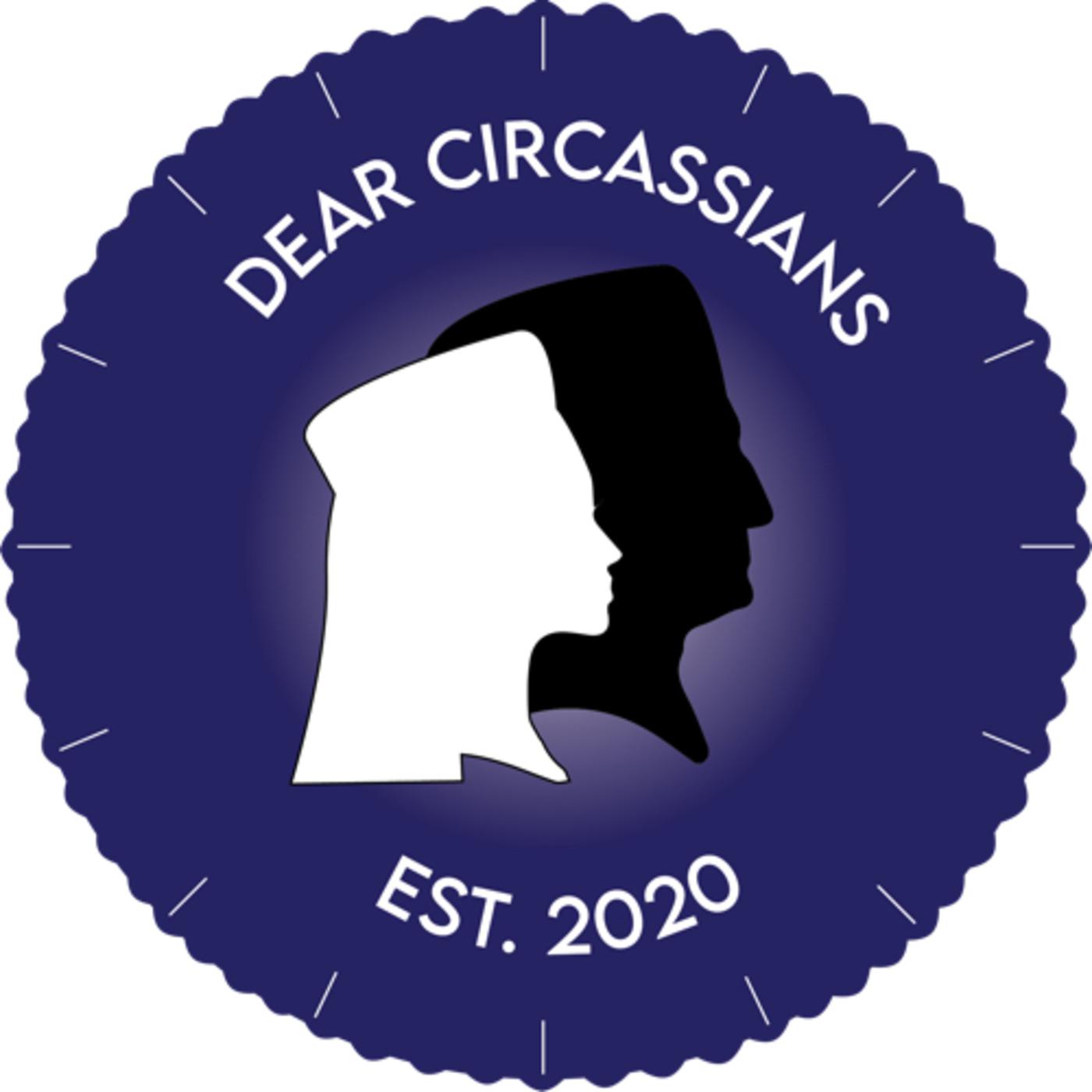 Dear Circassians (podcast) - Dear Circassians | Listen Notes