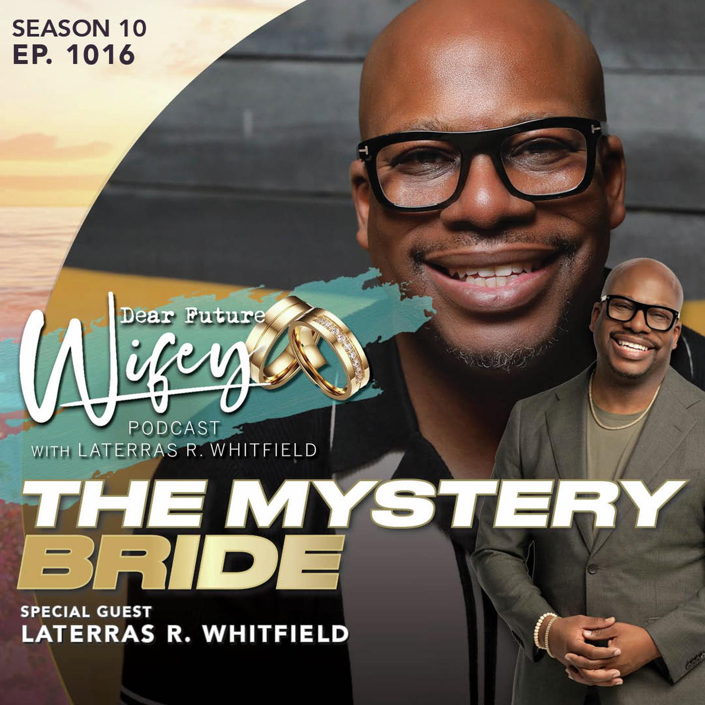 Dear Future Wifey (podcast) - Laterras R. Whitfield | Listen Notes
