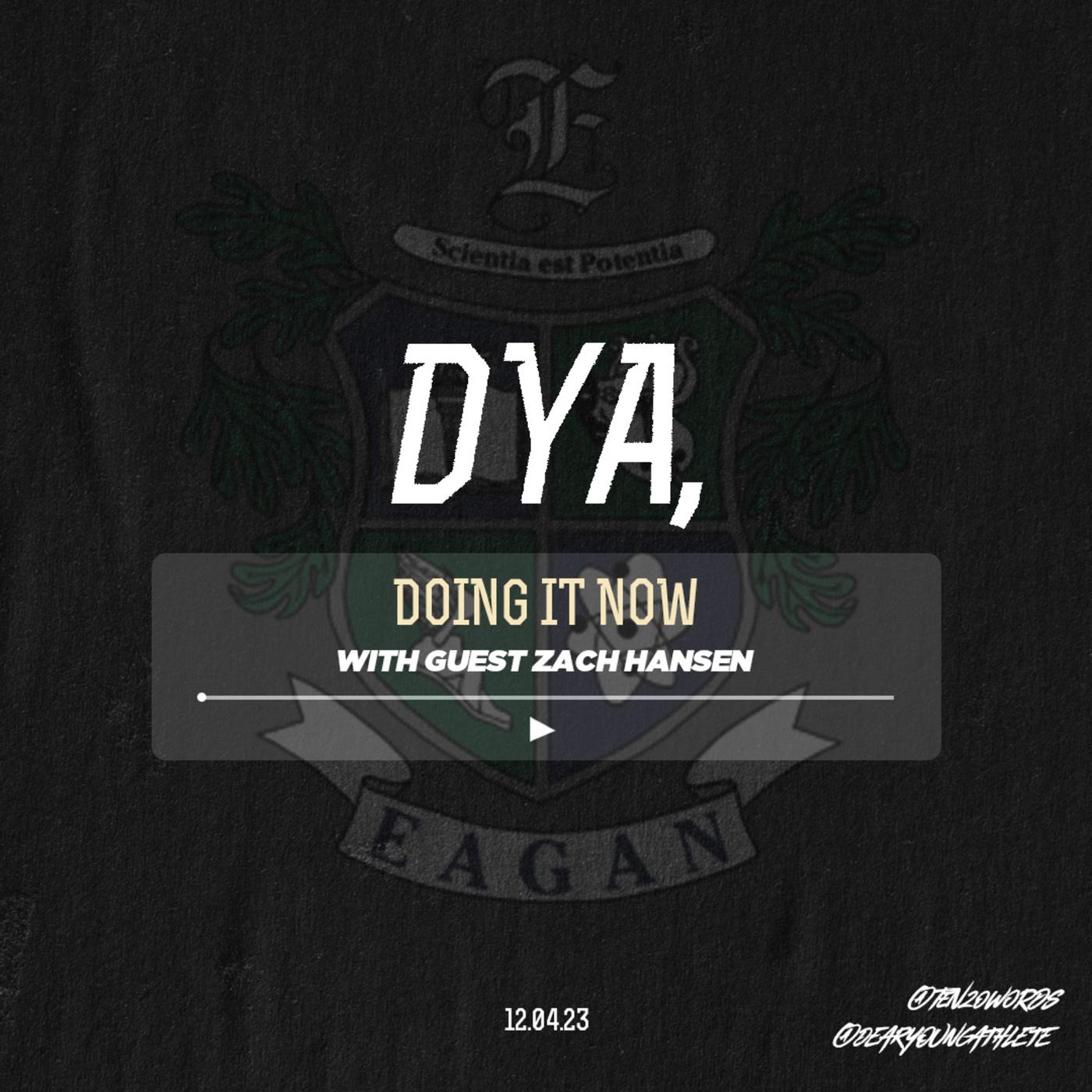 Doing it Now with Zach Hansen - DEAR YOUNG ATHLETE, (podcast) | Listen ...