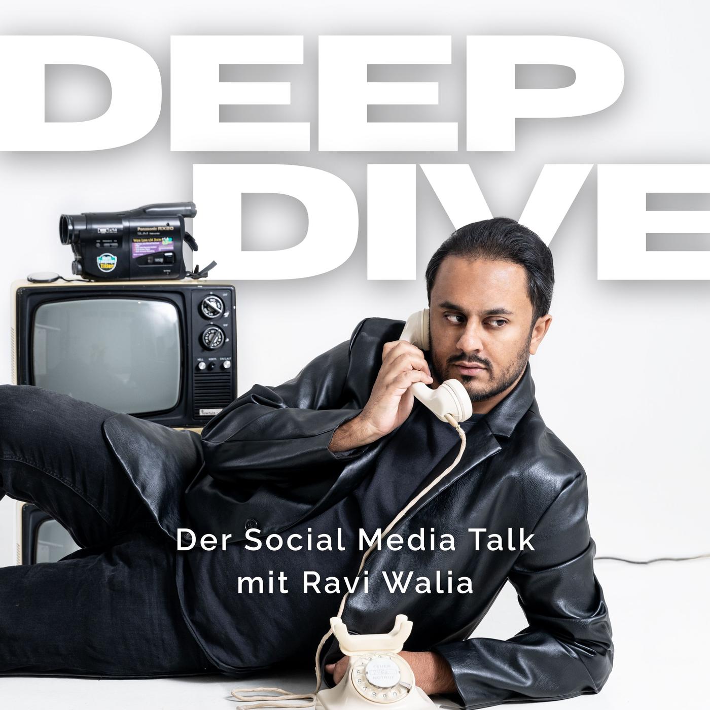 Deep Dive - Der Social Media Talk mit Ravi Walia (podcast) - Ravi Walia ...