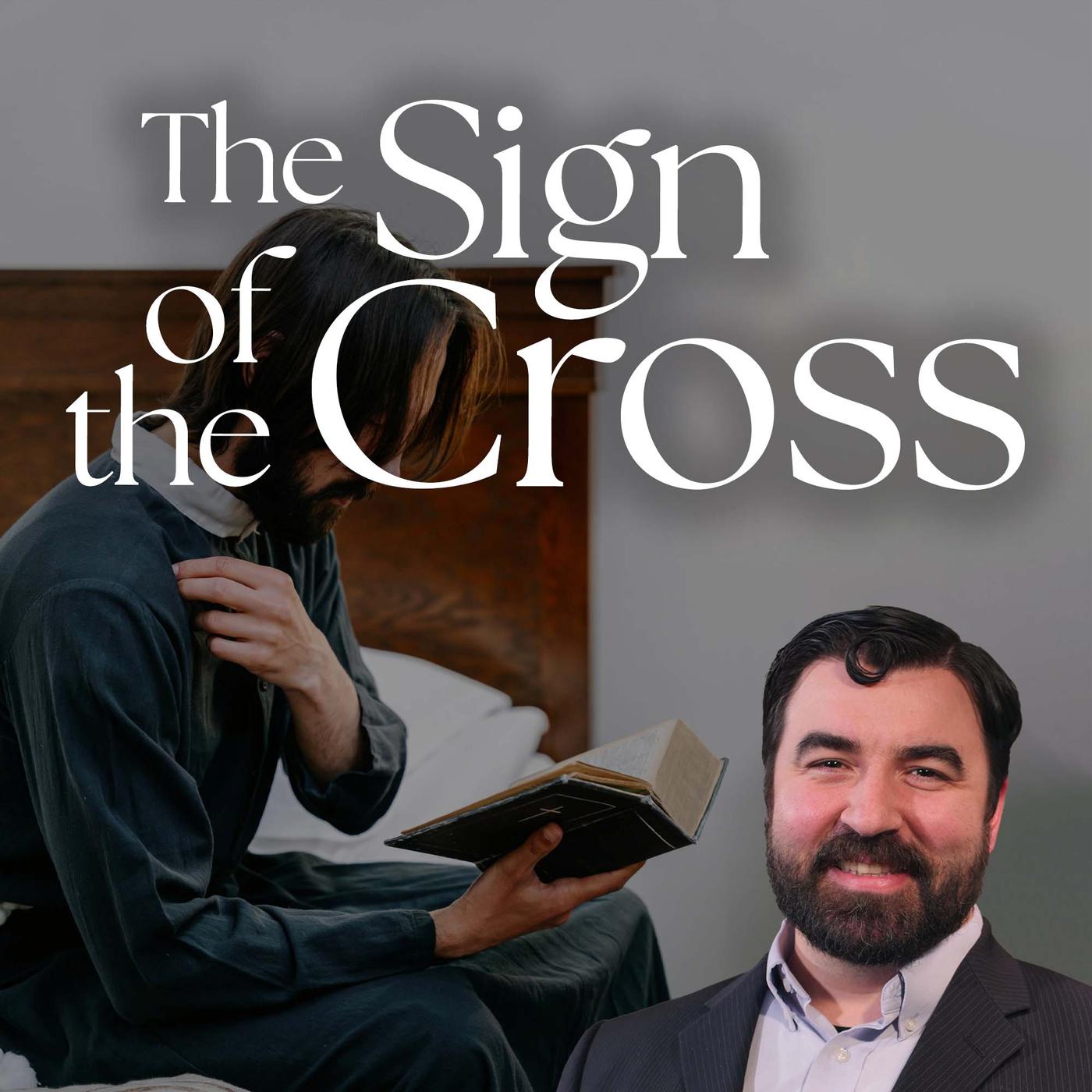 Why do Catholics Make the Sign of the Cross? - Deep in Christ, Episode ...