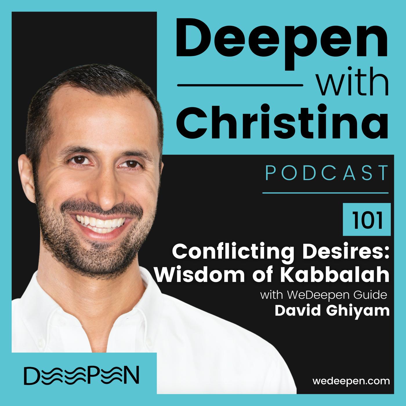 DWC 101: Conflicting Desires & Wisdom of Kabbalah with David Ghiyam ...