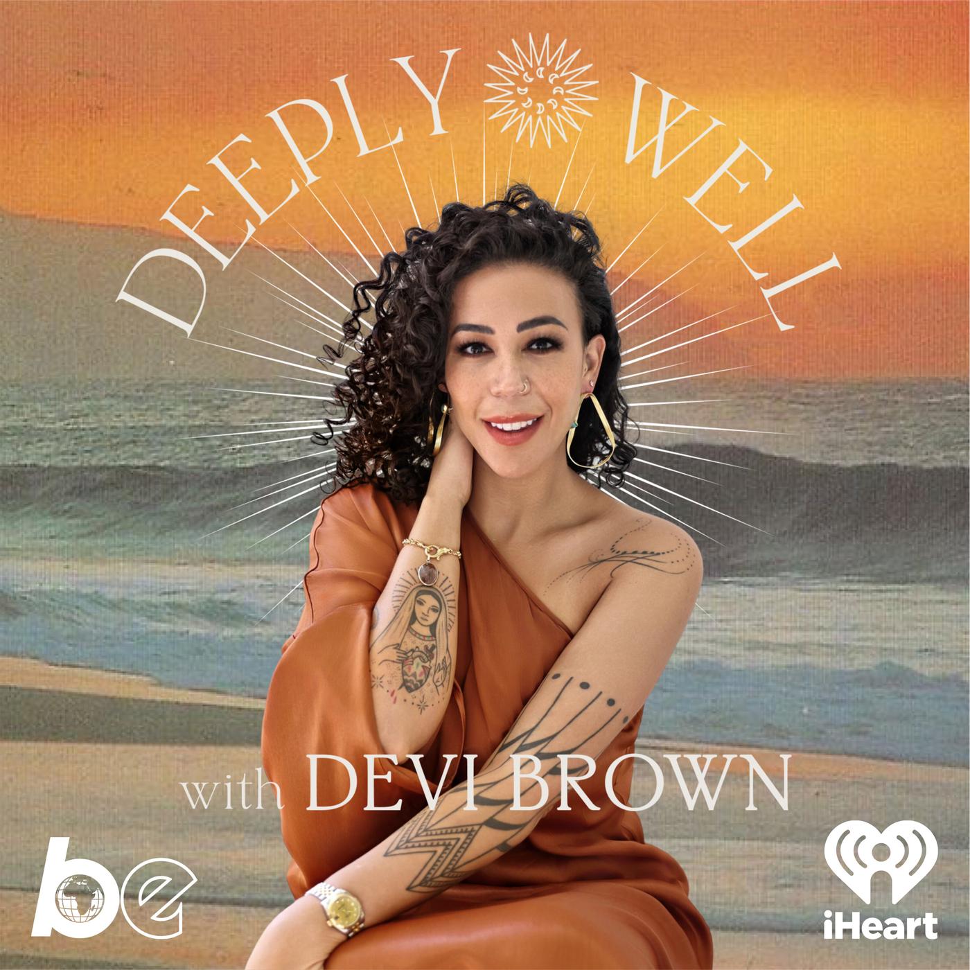 Deeply Well with Devi Brown (podcast) - The Black Effect and ...