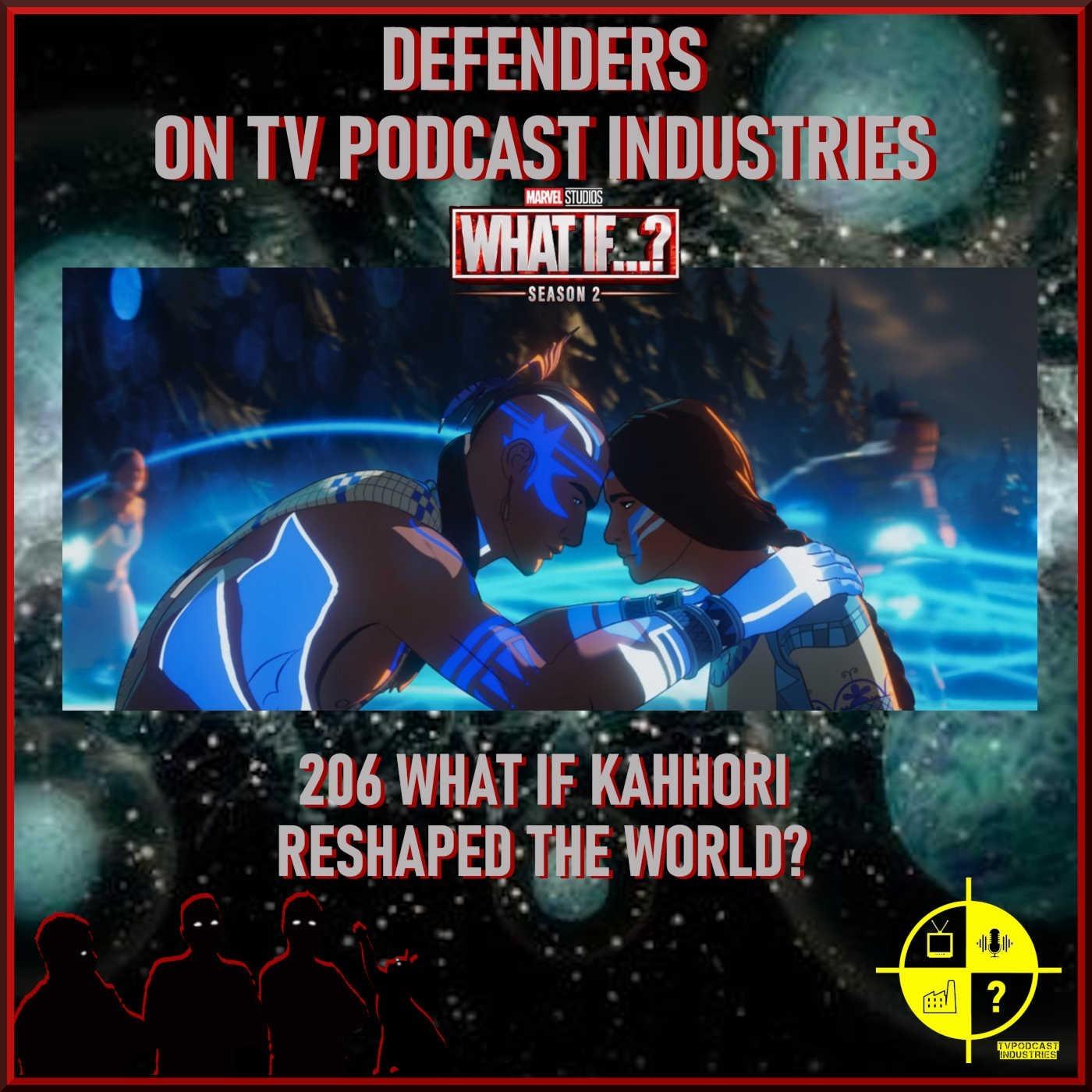 Marvel's What If? 206 What if Kahhori Reshaped The World? | Listen Notes