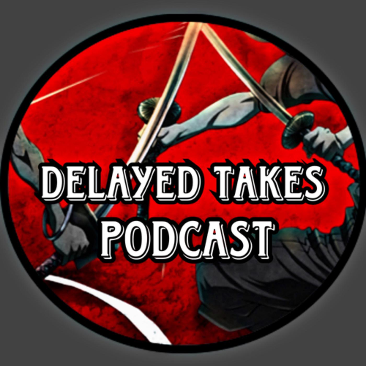 Ep.45 Part 2 | One Battle After Another - Delayed Takes Podcast ...