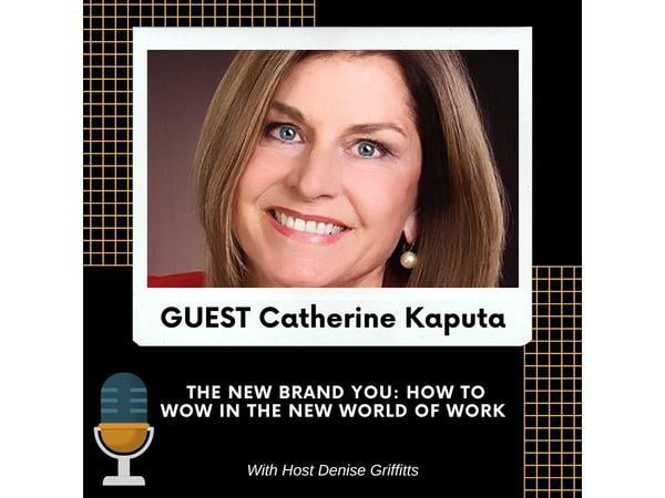 Catherine Kaputa - The New Brand You - Denise Griffitts - Your Partner ...