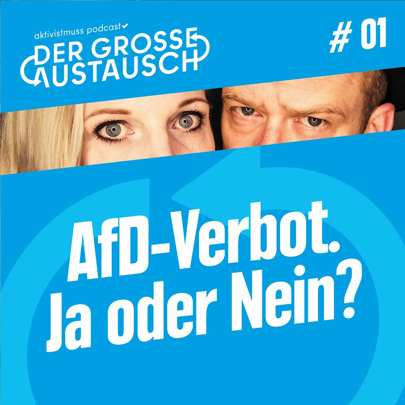 #01: AfD-Verbot. Ja oder Nein? - Der große Austausch (podcast) | Listen ...
