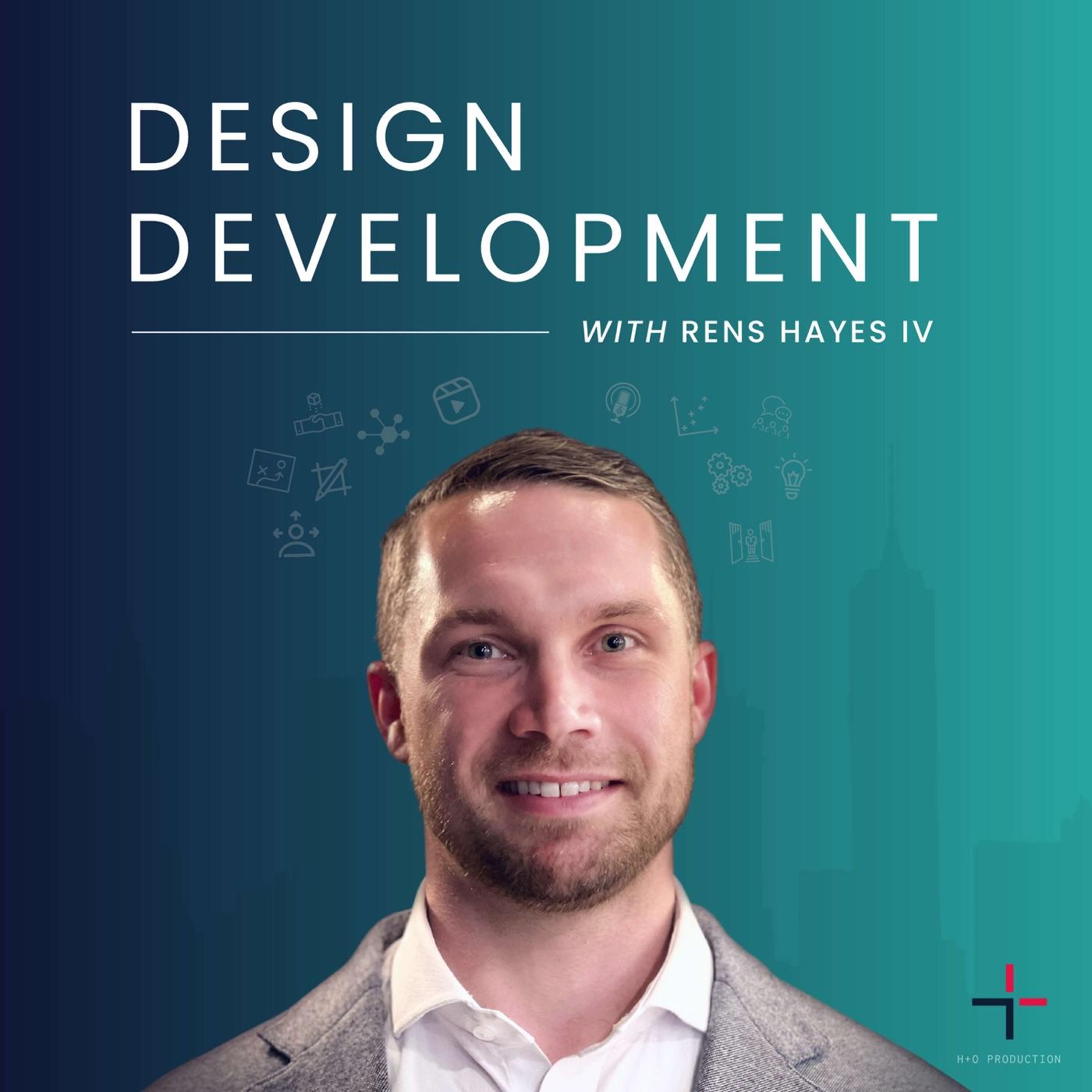 Design Development (podcast) - Rens Hayes | Listen Notes