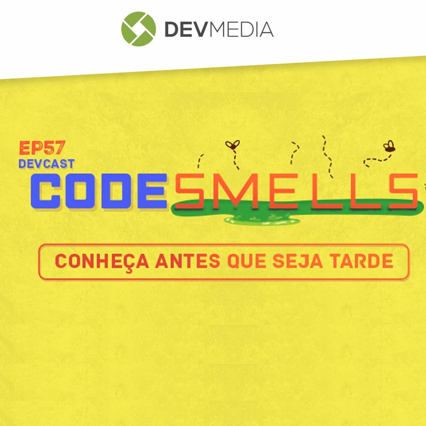 EP57 - Conheça o Code Smells - DevCast - Seu PodCast de Tecnologia ...