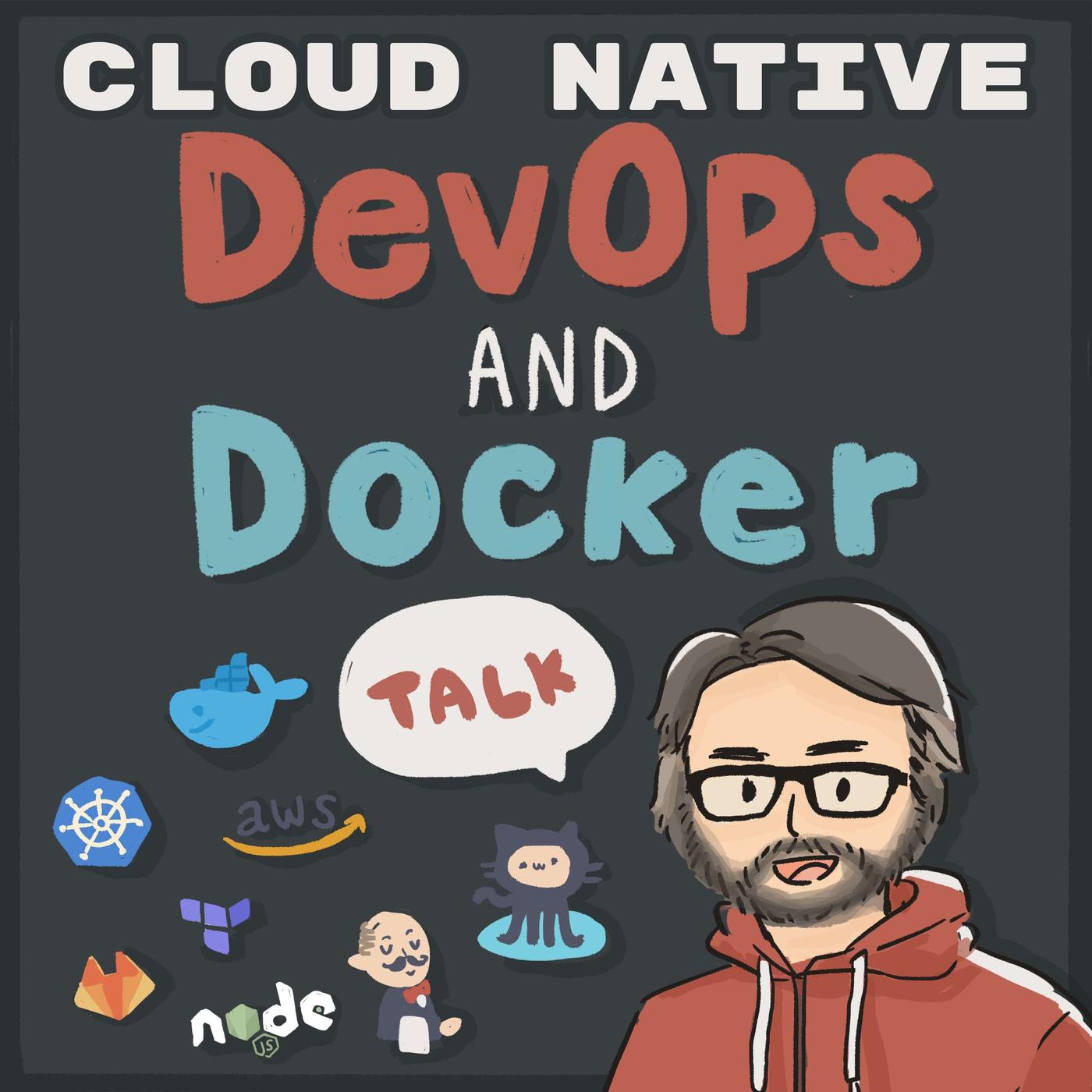 Devops And Docker Talk Cloud Native Interviews And Tooling Listen Notes