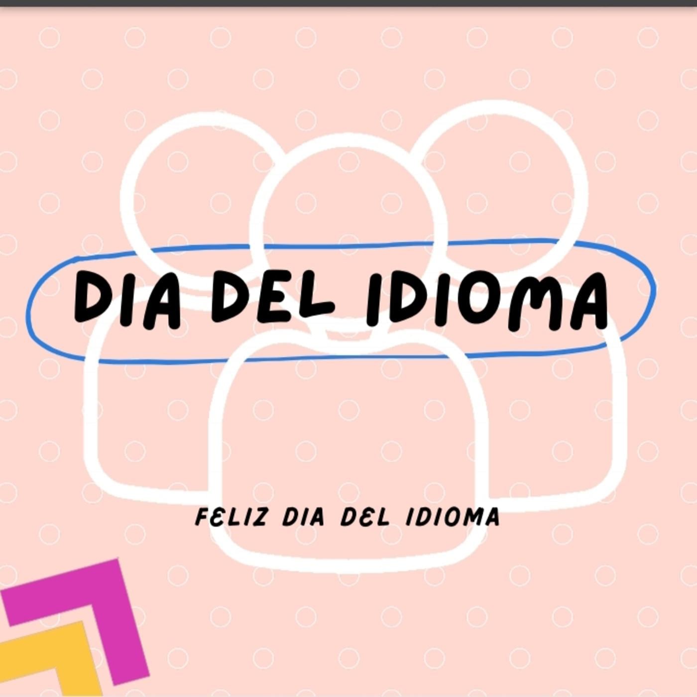 Origin of lenguage day - Dia Del Idioma (podcast) | Listen Notes