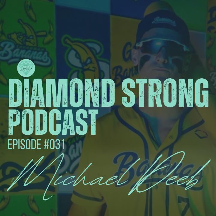 Diamond Strong Podcast #031 Michael Deeb | The Savannah Bananas ...