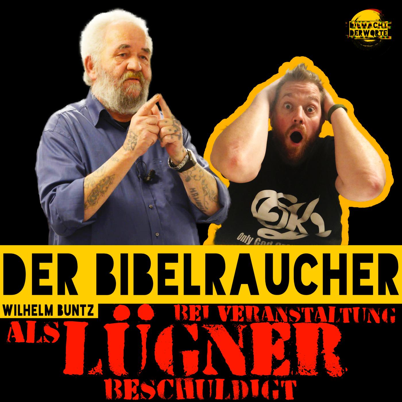 Der Bibelraucher: Wer ist Wilhelm Buntz wirklich? / Einheit /der ...