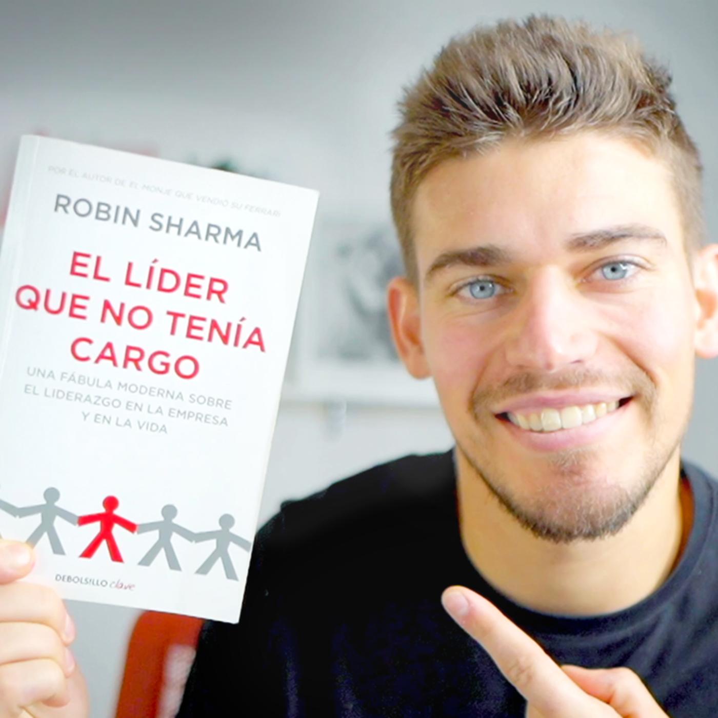 Resumen del LIBRO El LIDER que NO TENÍA CARGO - Robin Sharma - Libros de liderazgo - Audiolibro ...