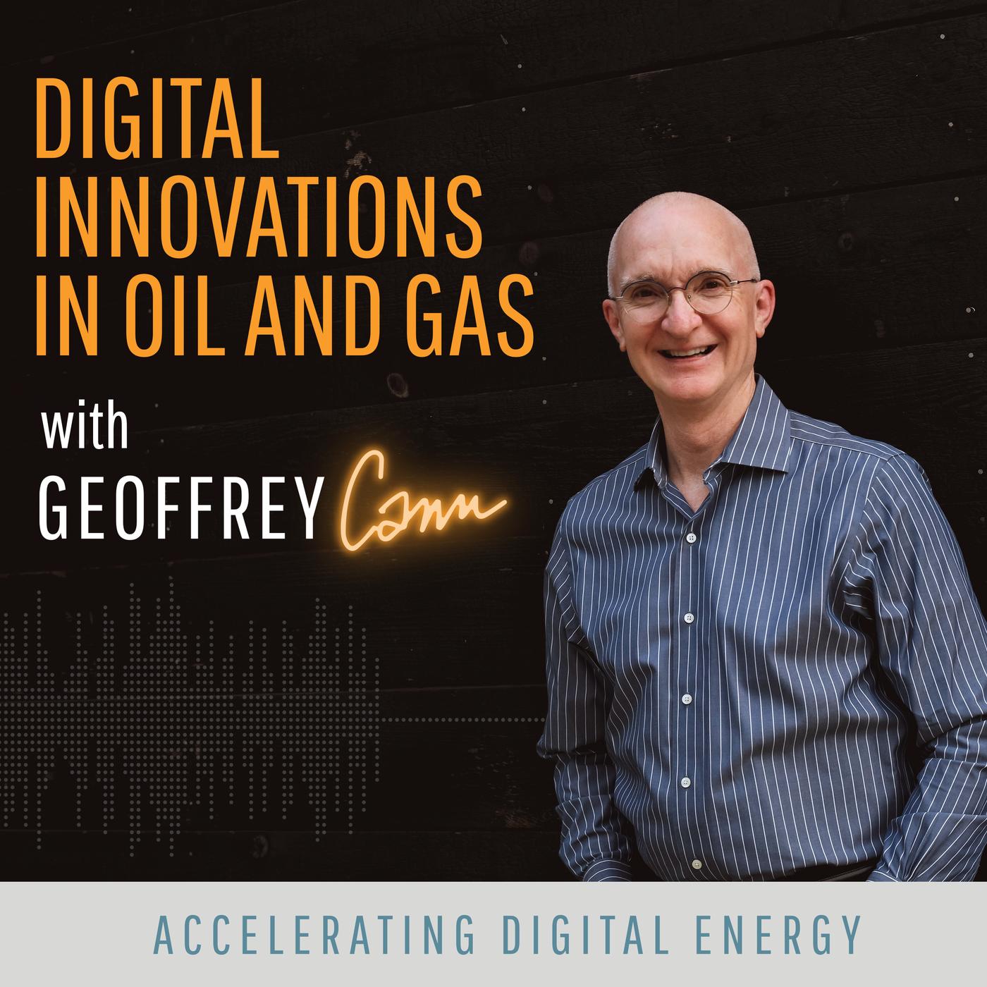 247 - A Digital Twin is Not a Clone - Digital Innovations in Oil and Gas with Geoffrey Cann ...