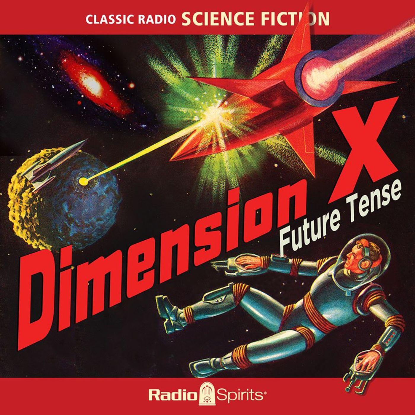 Dimension X - Hello, Tomorrow - Dimension X (podcast) | Listen Notes