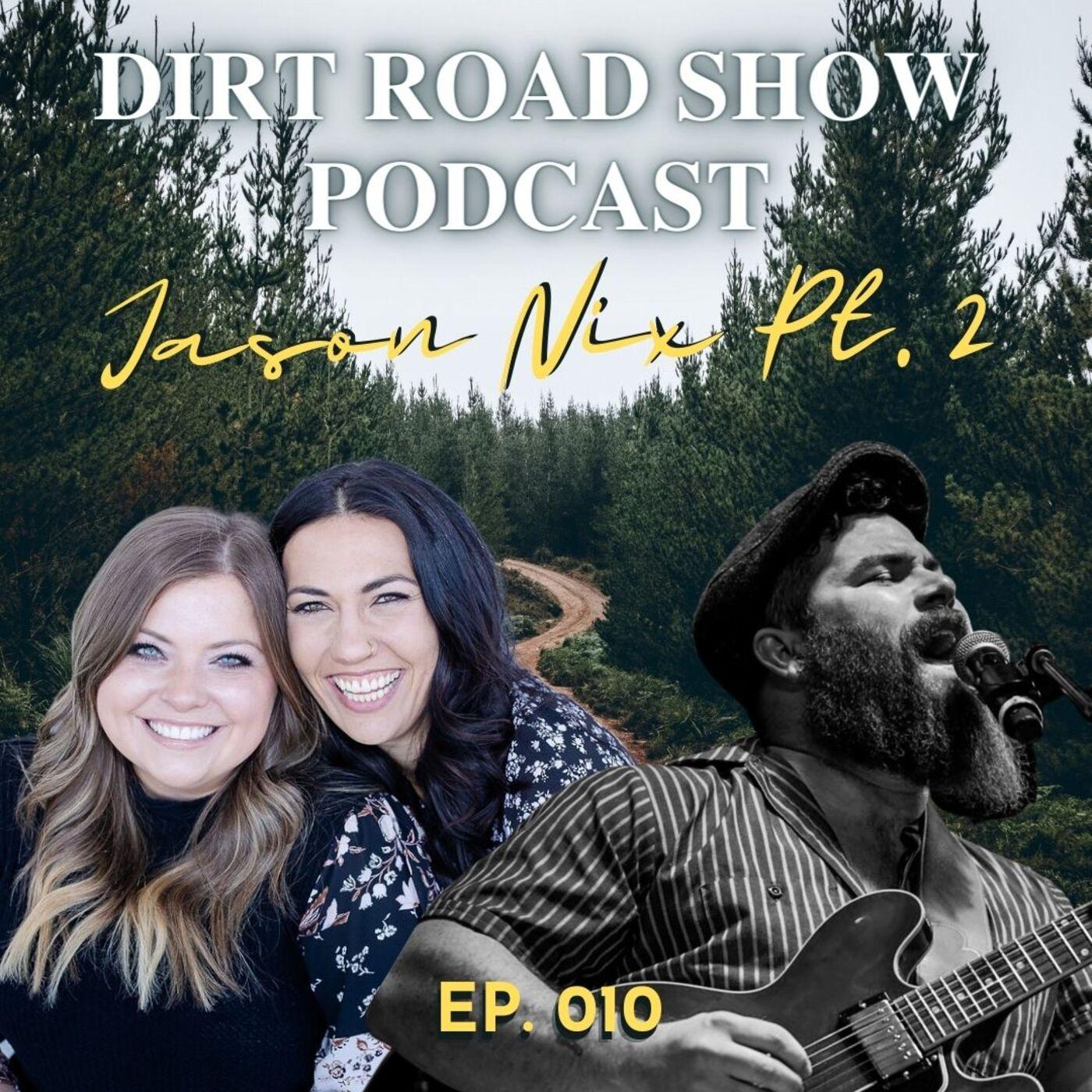 Jason Nix - Part 2 - Dirt Road Show (podcast) | Listen Notes