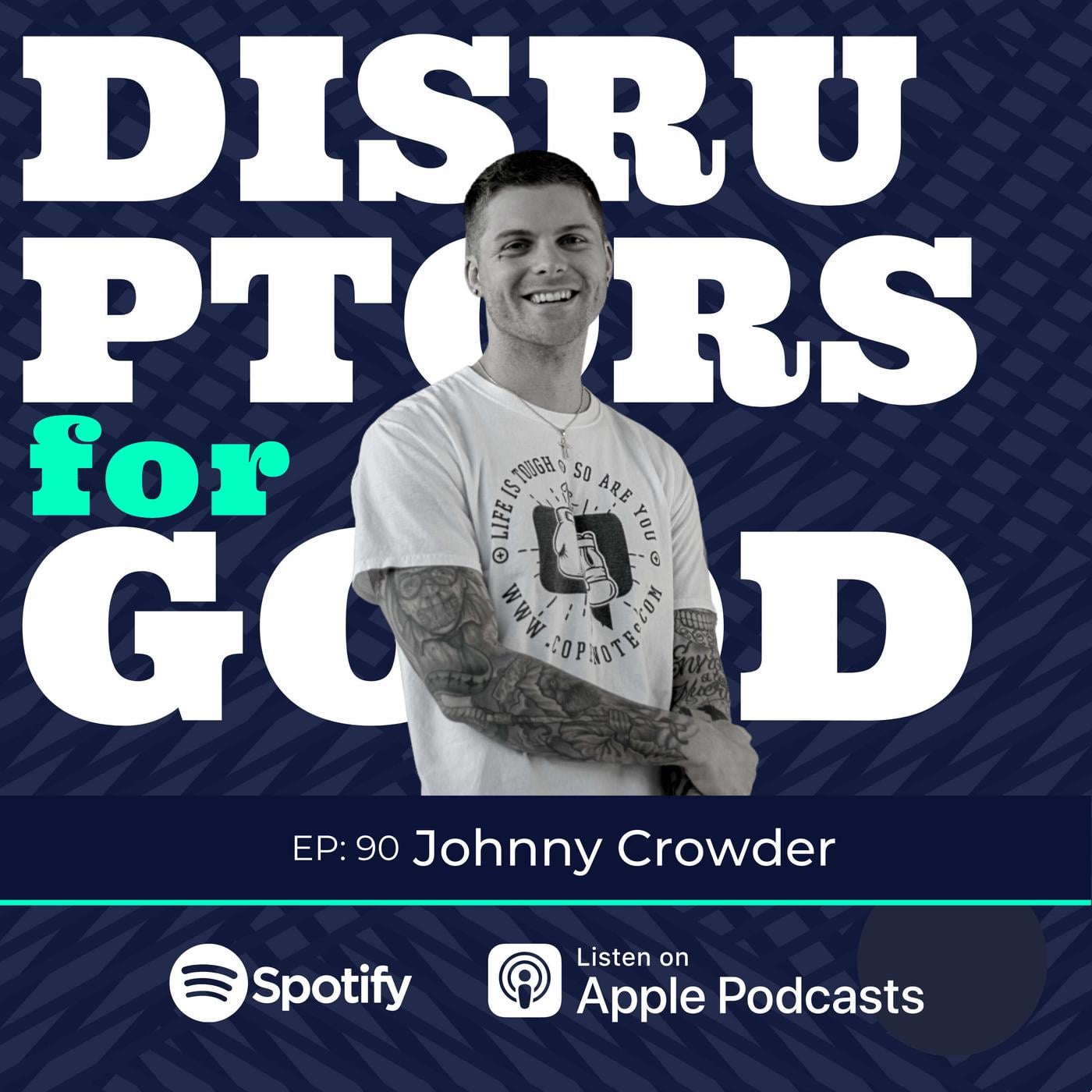 Johnny Crowder // Founder of Cope Notes - Disruptors for GOOD | Social ...