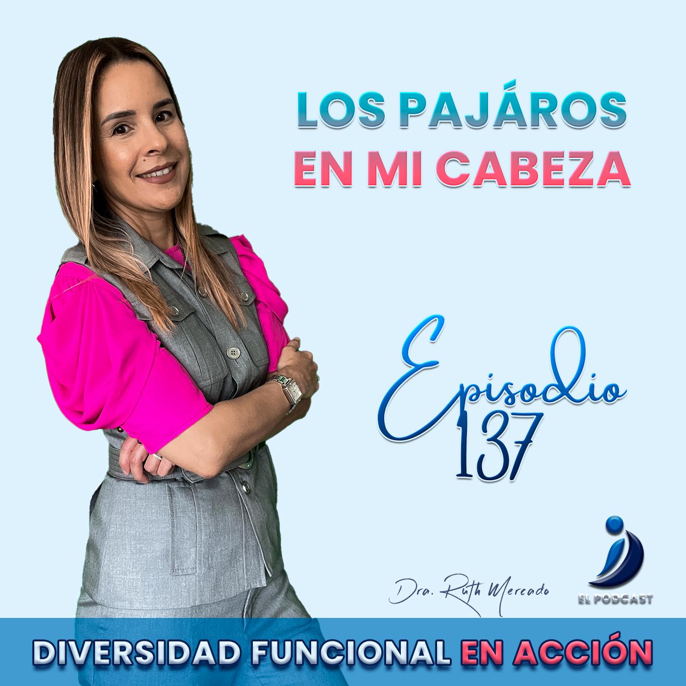 137. Los pájaros en mi cabeza - Diversidad Funcional en Acción Podcast ...