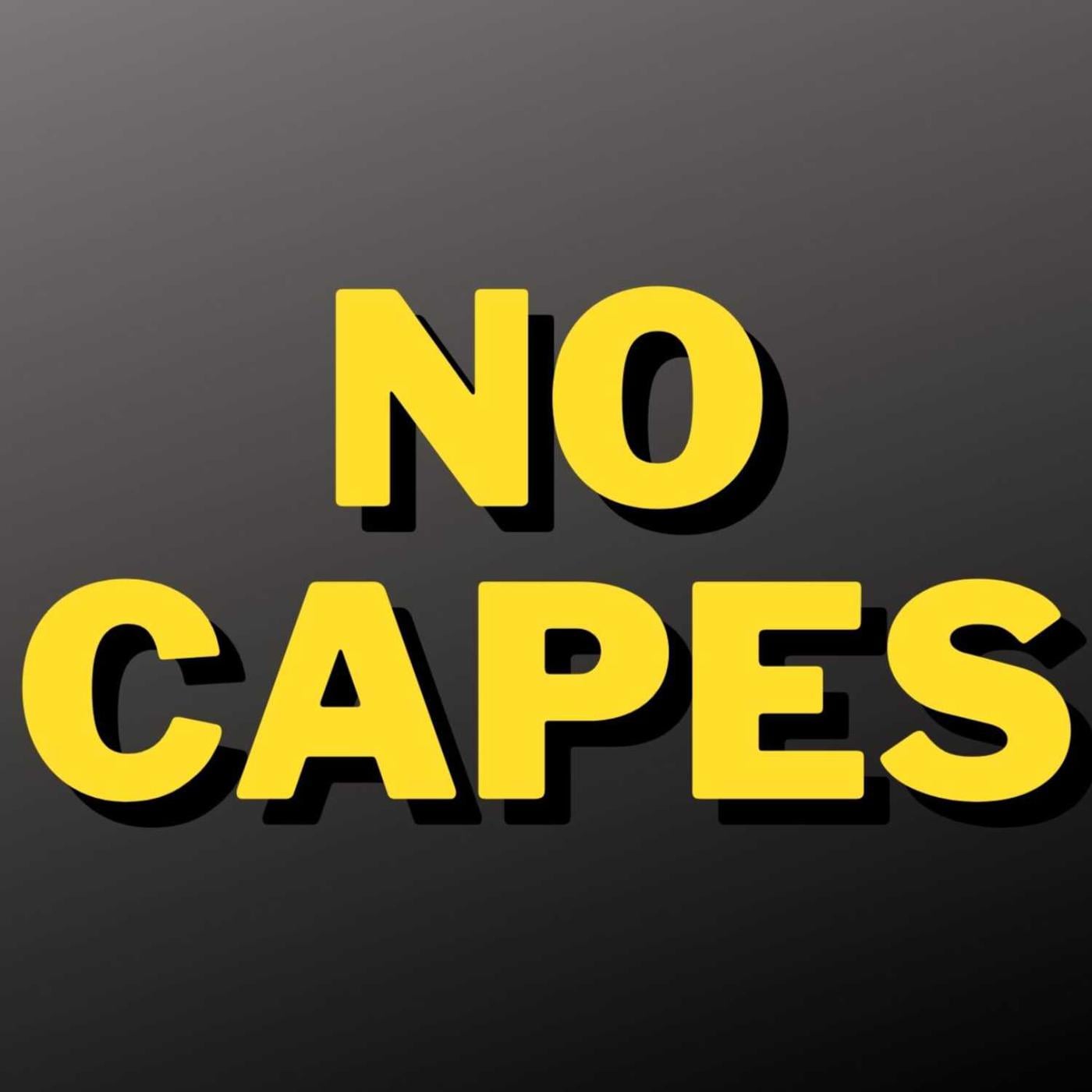 NO CAPES - The Lord’s Of Lunacy Podcast | Listen Notes