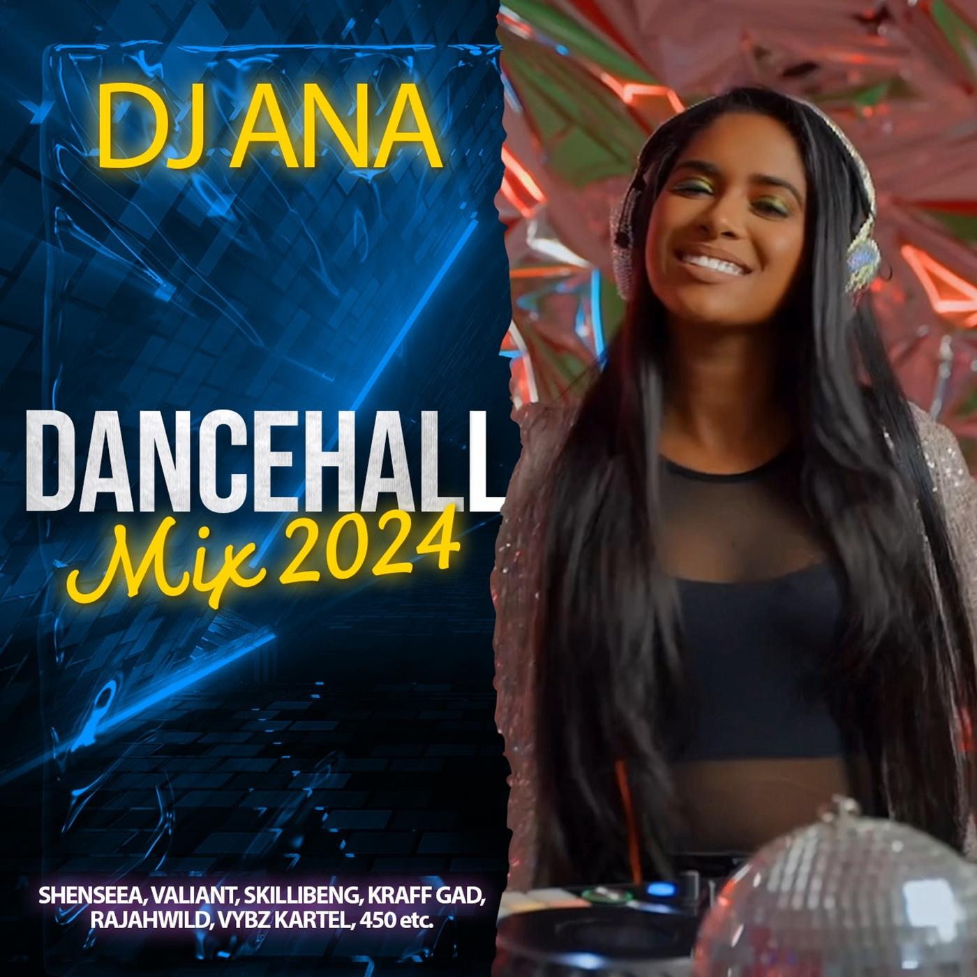 Dancehall Mix 2024 (CLEAN) - Dj Ana Mixes (podcast) | Listen Notes
