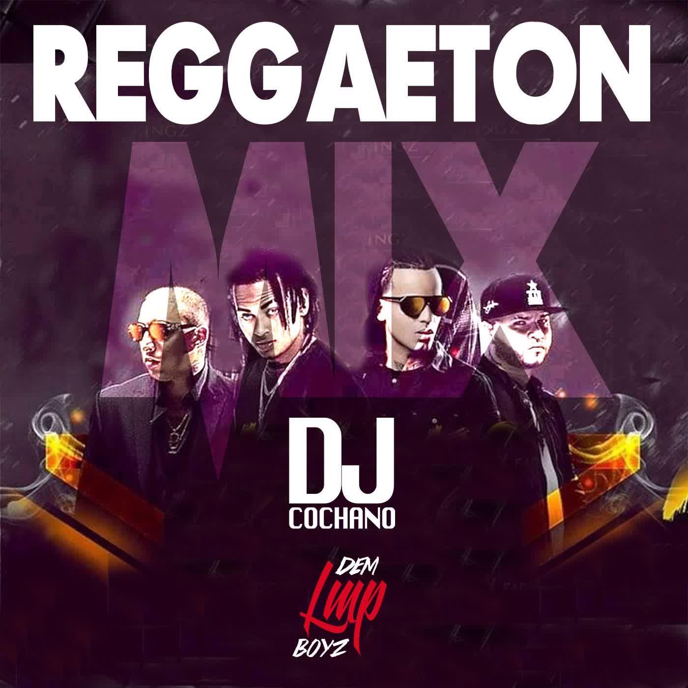 Reggaeton Hit DjCochano Mix - dj cochano (podcast) | Listen Notes