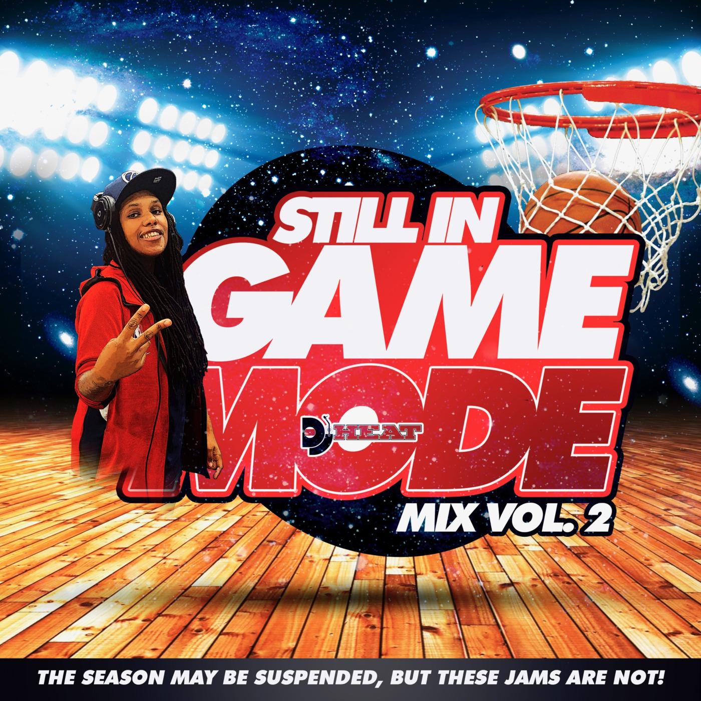 Still In Game Mode Vol. 9 - DJ Heat Mixes (podcast) | Listen Notes