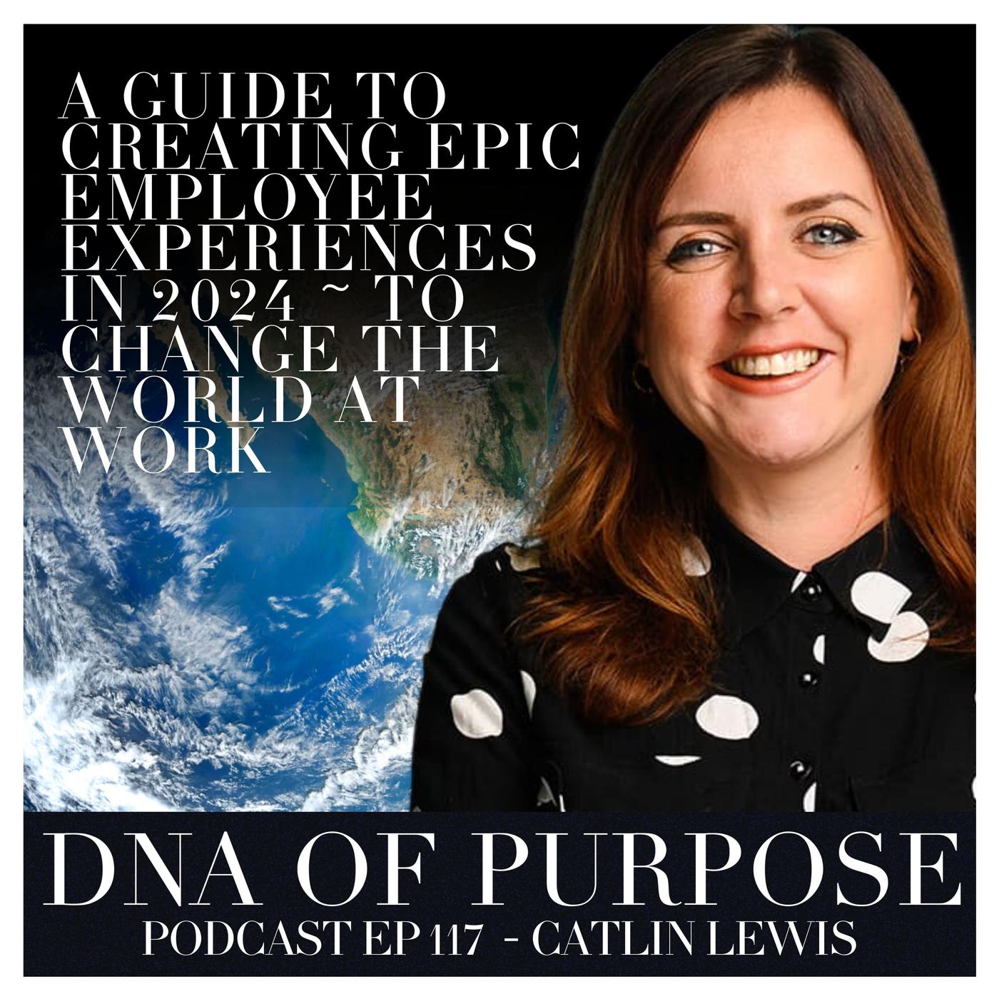A Guide to Crafting Epic Employee Experiences in 2024 with Catrin Lewis ...
