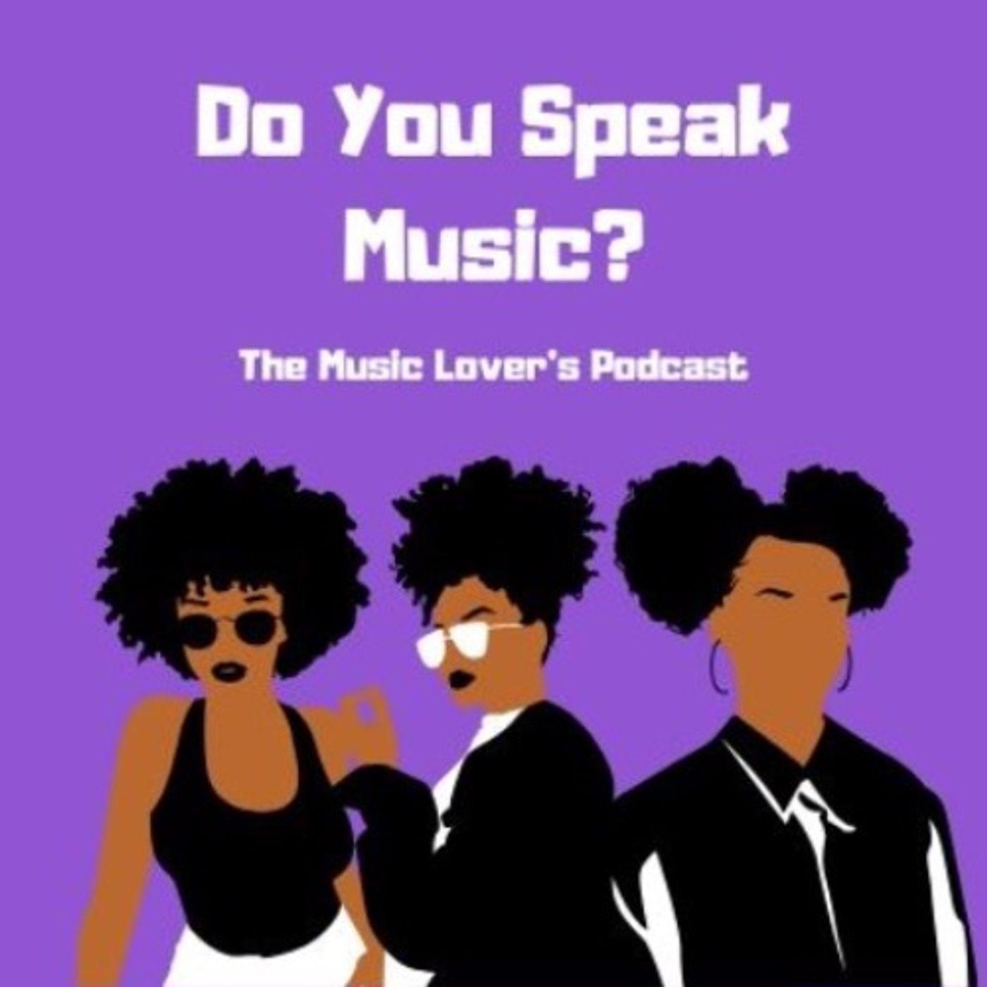 Do You Speak Music (podcast) - Khallilah Watkins, Meagan Barrett, Ashly ...