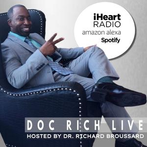 DOC RICH LIVE, HOSTED BY DR. RICHARD BROUSSARD (sG: RICHARD MILES ...
