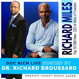 DOC RICH LIVE, HOSTED BY DR. RICHARD BROUSSARD (sG: RICHARD MILES ...