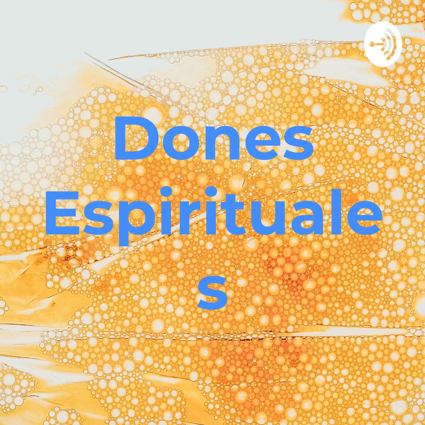Dones y ministerios - Dones Espirituales (podcast) | Listen Notes