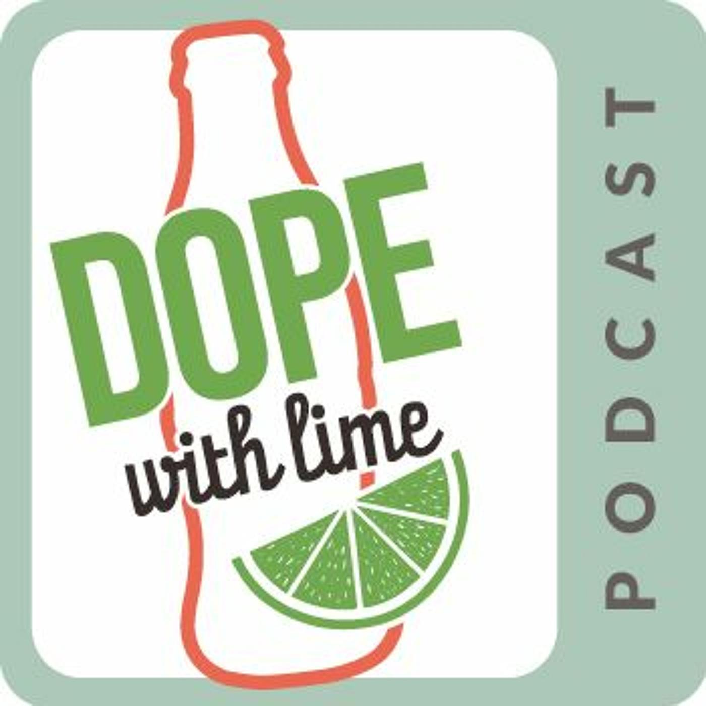 Dr. Mae Claxton "Dope with Lime" Ep. 42 - "Dope with Lime" (podcast ...